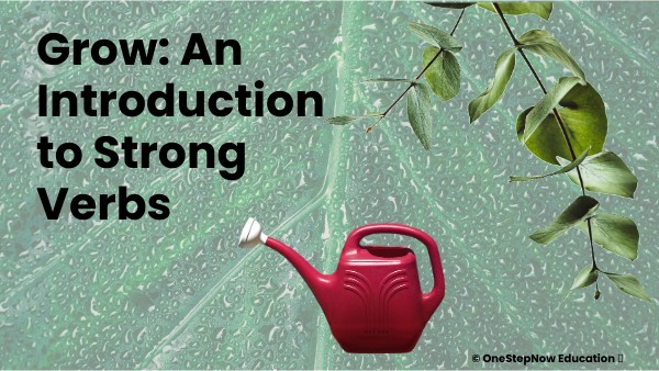 GROW: An Introduction to Strong Verbs