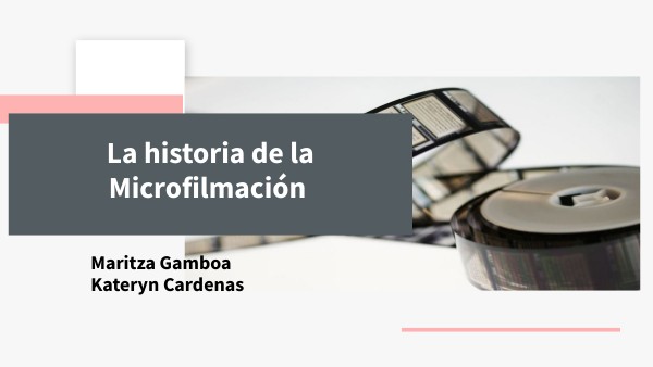 Historia Microfilmación | Genially