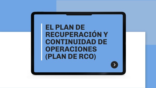 El Plan de Recuperación y Continuidad de Operaciones (Plan de RCO) | Genially