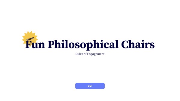 Fun Philosophical Chairs