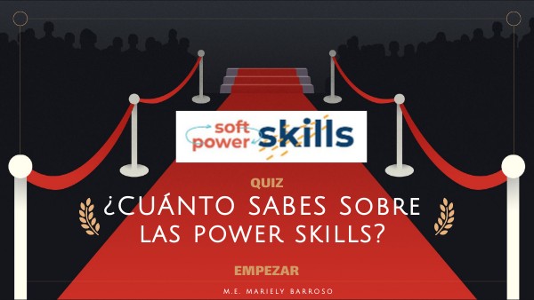¿CUÁNTO SABES SOBRE LAS POWER SKILLS? | Genially