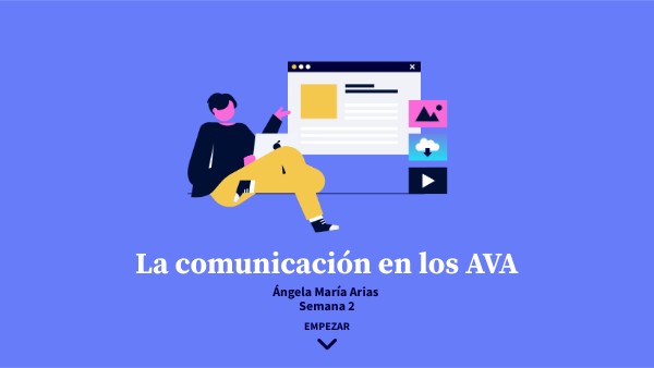 Semana 2-La comunicación en los AVA | Genially