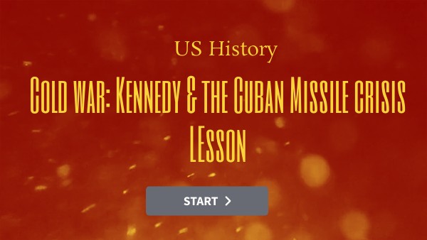 USH Cold War Kennedy & The Cuban Missile Crisis Lesson