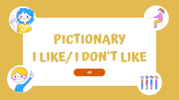 PICTIONARY, I LIKE / I DON'T LIKE