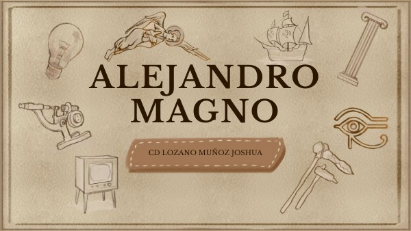 Alejandro Magno | Genially
