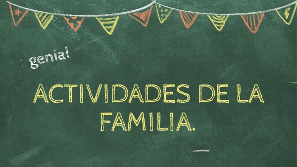 Actividades de la familia. | Genially