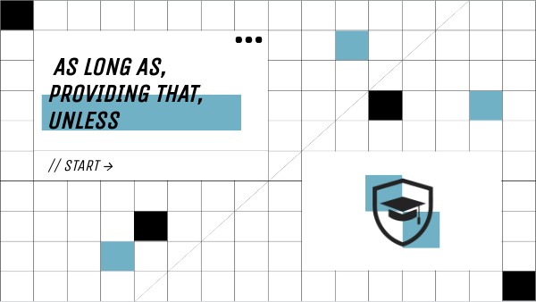 as long as, providing that, unless | Genially