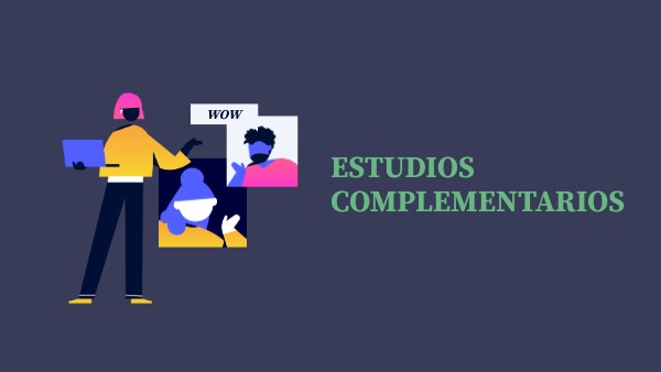ESTUDIOS COMPLEMENTARIOS | Genially