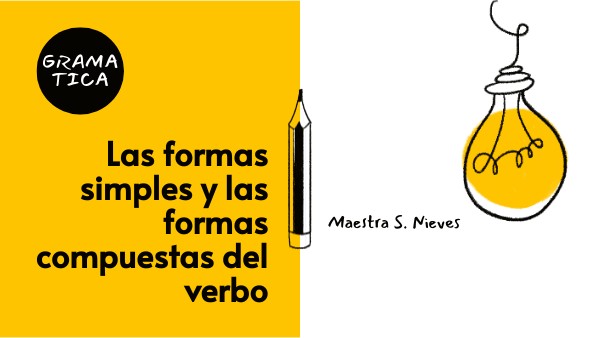 (5to) Formas Simples y Compuestas del Verbo | Genially