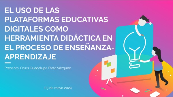 EL USO DE LAS PLATAFORMAS EDUCATIVAS DIGITALES | Genially