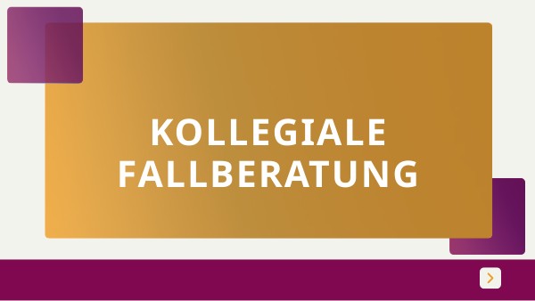 Einführung in die Kollegiale Fallberatung