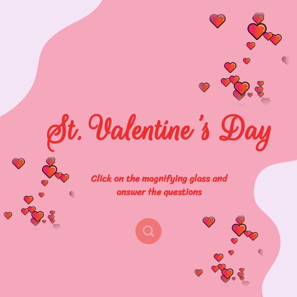 MAGNIFYING GLASS: St. Valentine's Day | Genially