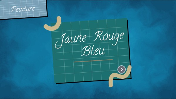 Jaune - Rouge - Bleu | Genially