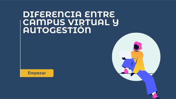 CAMPUS VIRTUAL- AUTOGESTIÓN | Genially