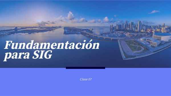 Clase 07: SIG | Genially