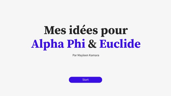 Idées Alpha Phi/Euclide Mayleen Kamara | Genially
