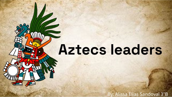 TIMELINE leaders Aztecs Alissa 3b | Genially
