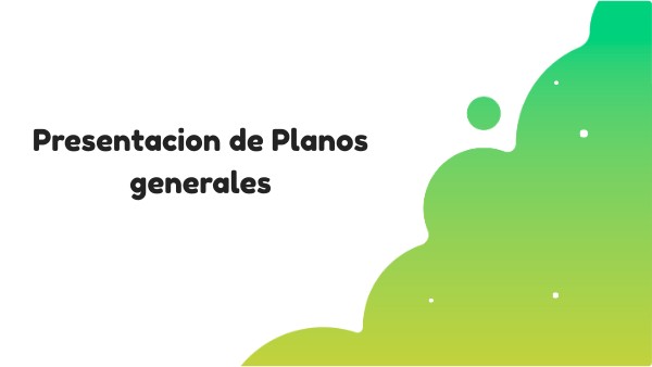 PRESENTACIÓN Planos generales | Genially
