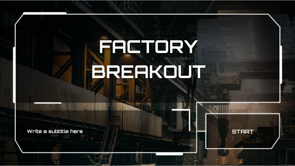 FACTORY BREAKOUT