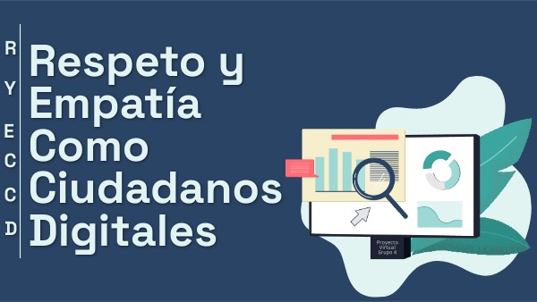 Respeto y empatia como ciudadanos digitales. | Genially
