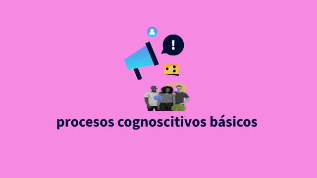 procesos cognoscitivos basicos | Genially