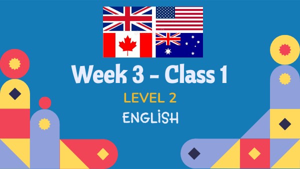 Week 3 class 1 level 2