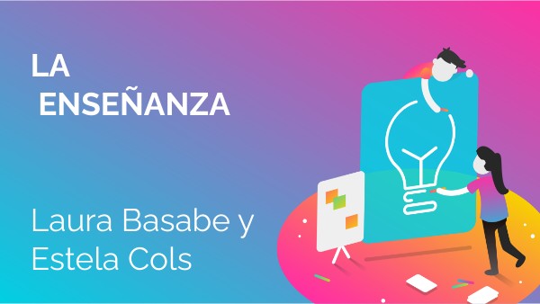 La enseñanza | Genially