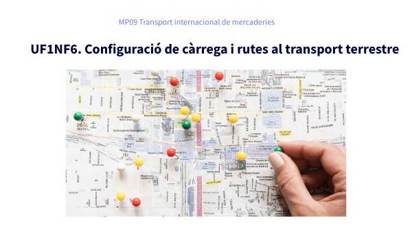 UF1NF6 MP09 Configuració de càrrega i rutes al transport | Genially