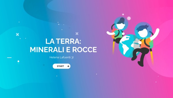 LA TERRA:MINERALI E ROCCE | Genially