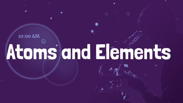 Atoms and Elements | Genially