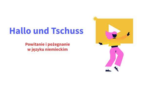 Hallo und Tschuss - powitanie i pożegnanie w języku niemieckim | Genially