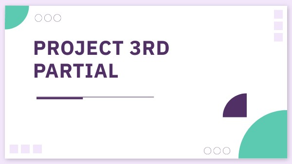 PROJECT 3RD PARTIAL | Genially