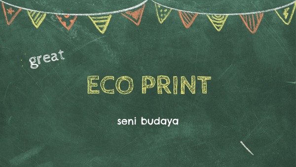 seni budaya eco print | Genially