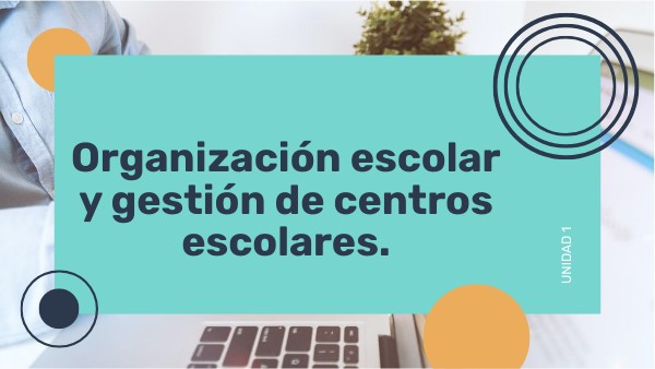 ORGANIZACION ESCOLAR Y GESTION | Genially