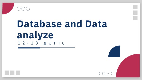 12-13 дәріс. Database and Data analyze | Genially