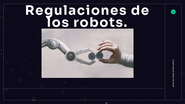 Regulaciones de los robots. | Genially