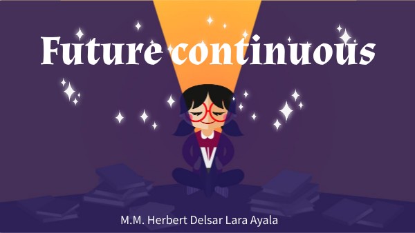 FUTURE CONTINUOUS | Genially