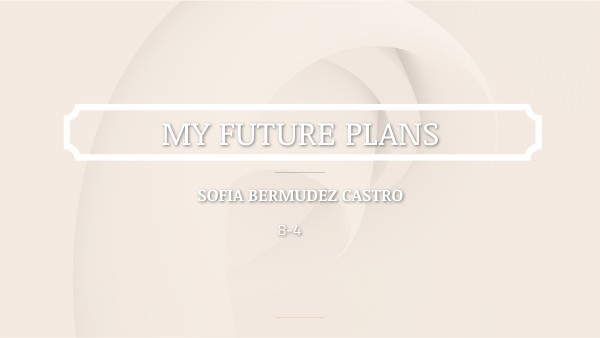 MY FUTURE PLANS