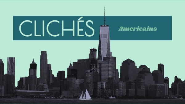 Clichés americains_timeo | Genially