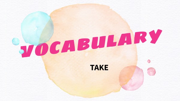 take-vocabulary | Genially
