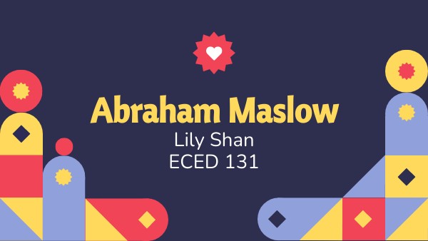 ABRAHAM MASLOW | Genially