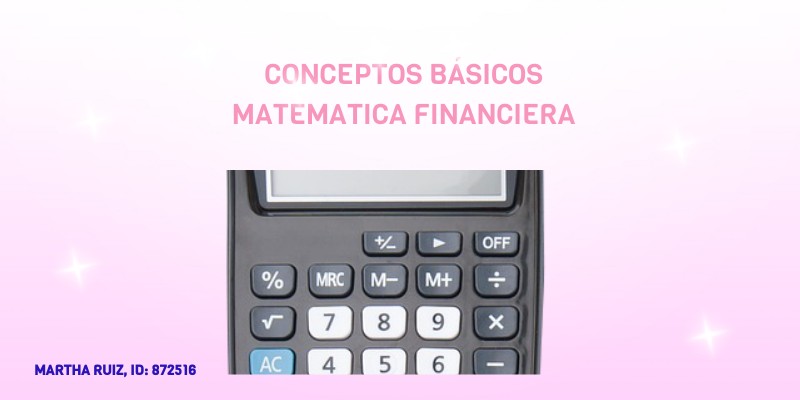 INFOGRAFIA , CONCEPTOS BÁSICOS DE MATEMÁTICA FINANCIERA | Genially