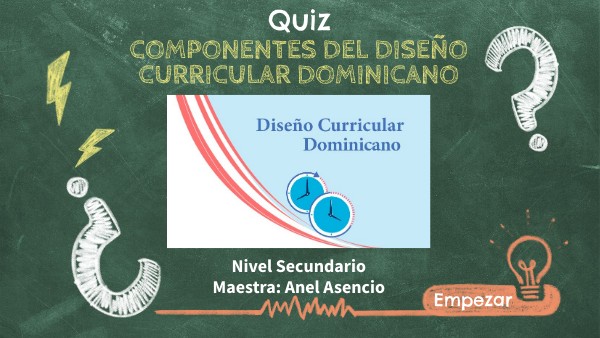 COMPONENTES DISEÑO CURRICULAR DOMINICANO, NIVEL MEDIO | Genially