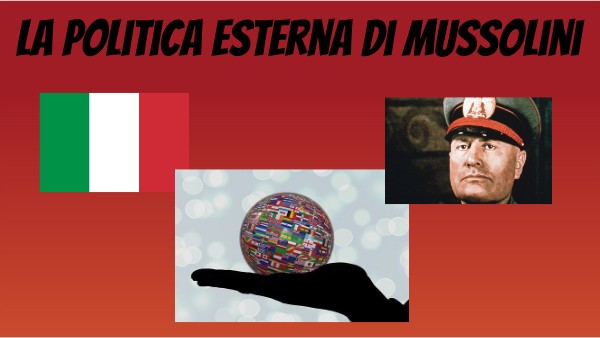 La politica esterna di Mussolini