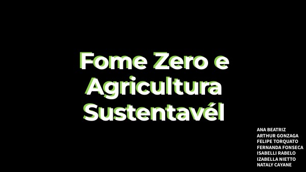 Fome Zero E Agricultura Sustentável - Paulo | Genially