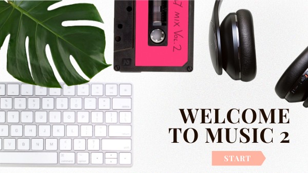 Welcome to Music 2