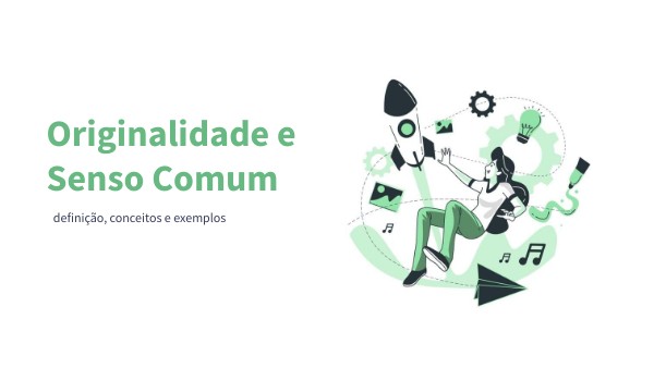 Originalidade e Senso comum