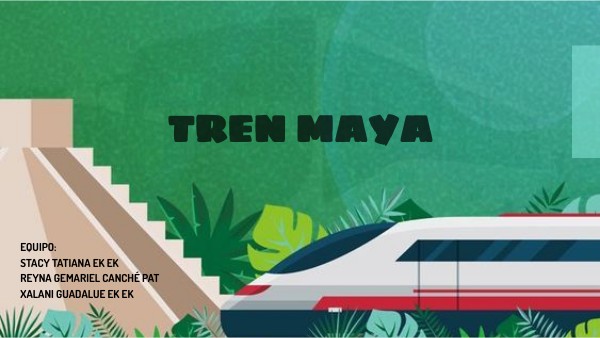TREN MAYA | Genially