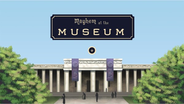 Week 2: Mayhem at the Museum | Genially