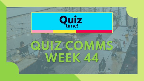 quiz-comms-week-44